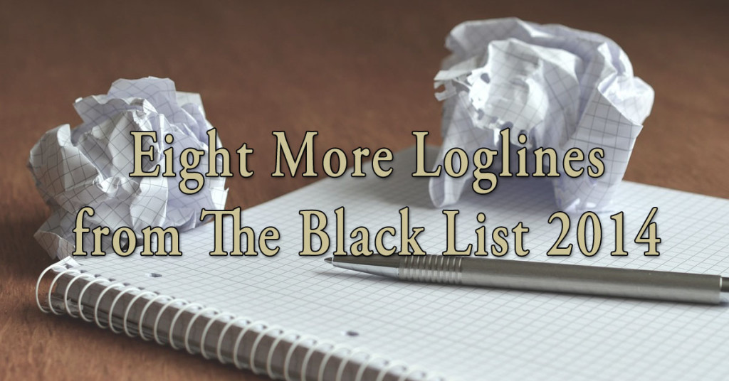 More Loglines from the 2014 Edition of The Black List | Fix My Story